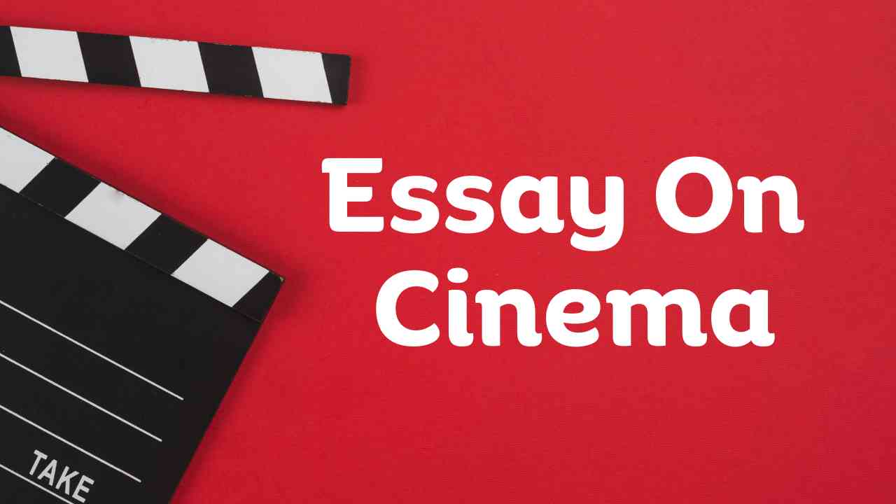 Essay On Cinema - [ Essay on Impact of Cinema in Life ]
