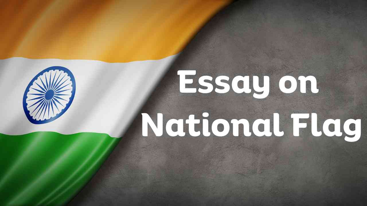 Essay on National Flag of India in English - 200, 500, 1000 Words