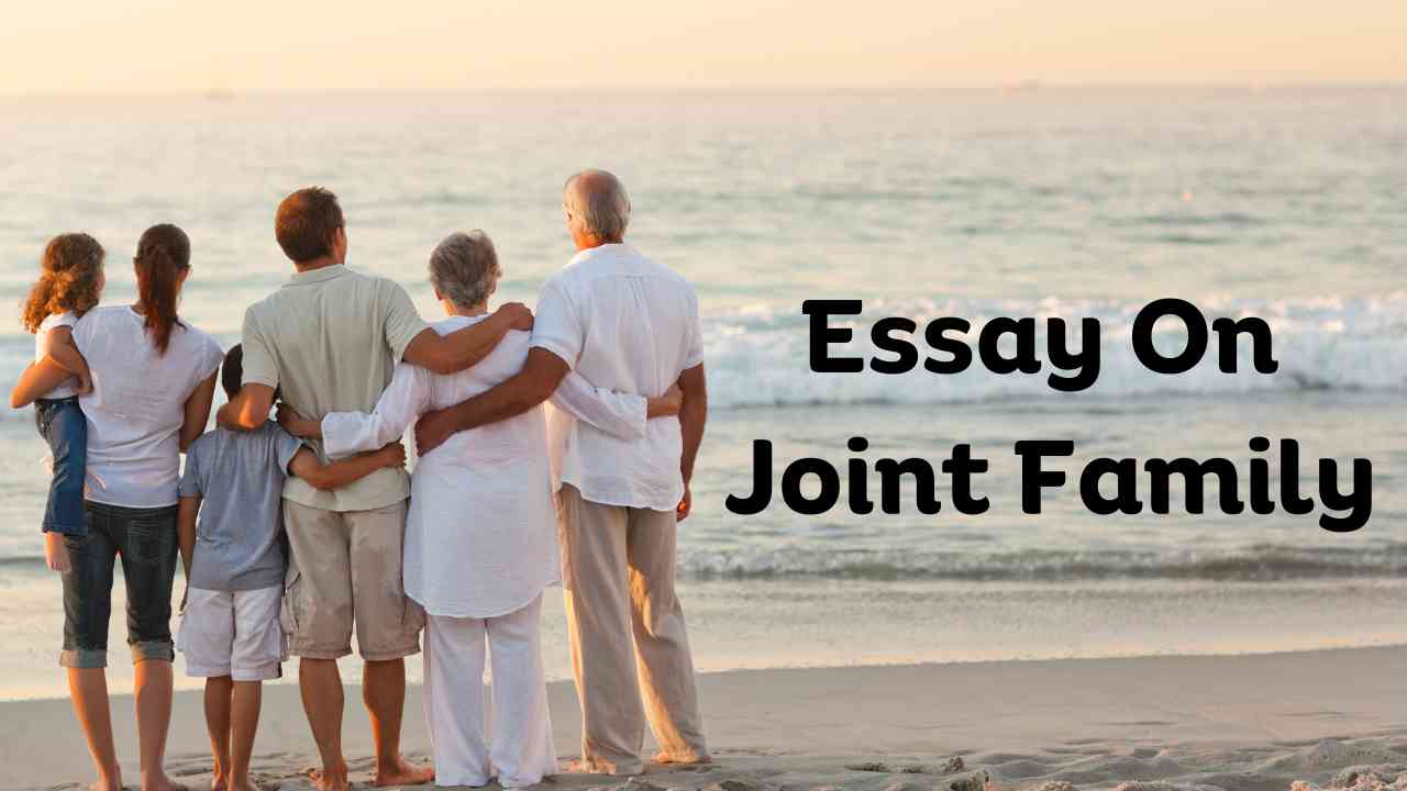 Essay On Joint Family in English - 200, 500, 1000 Words