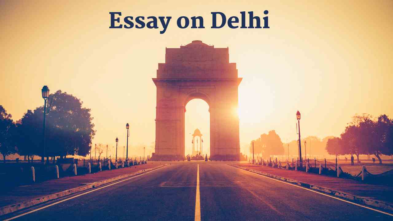 Essay On Delhi For Students In English - ( Latest 2023 )
